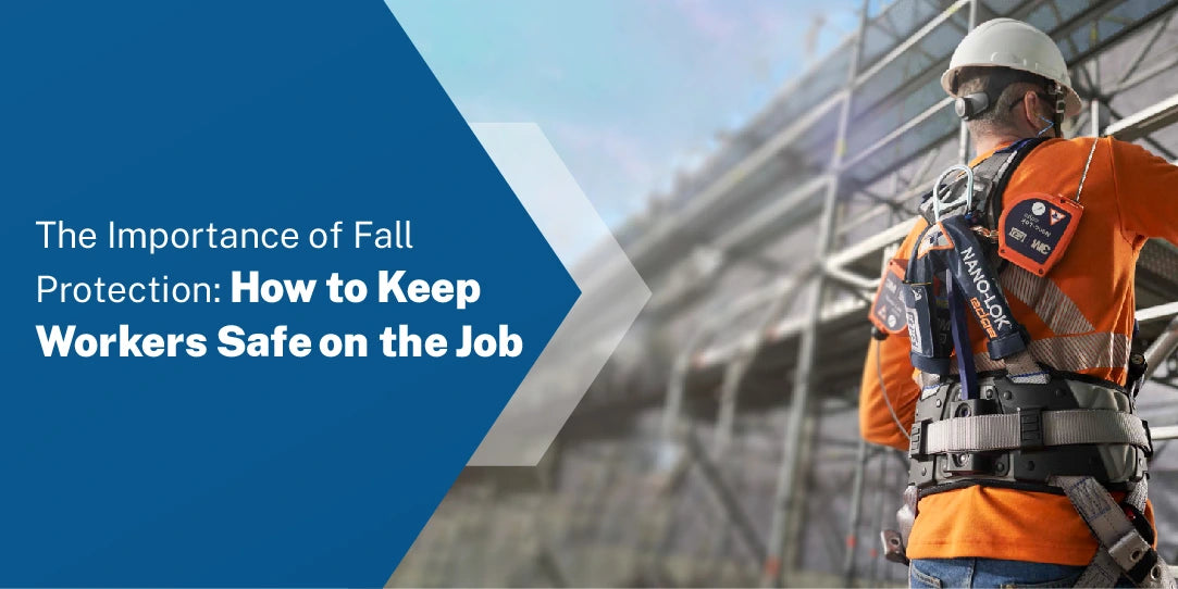 The Importance of Fall Protection: How to Keep Workers Safe on the Job ...