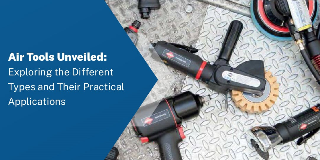 Air Tools Unveiled: Exploring the Different Types and Their Practical ...