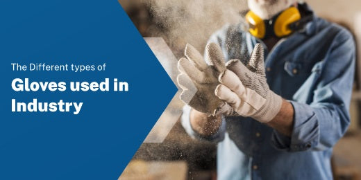 The Different Types of Gloves Used in Industry (And Their Uses)